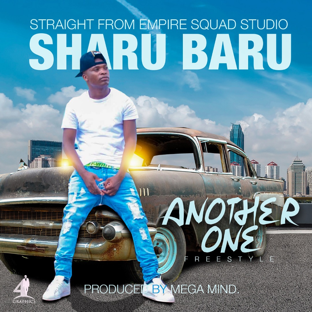 Sharu Baru Another One Freestyle Zambian Music Blog