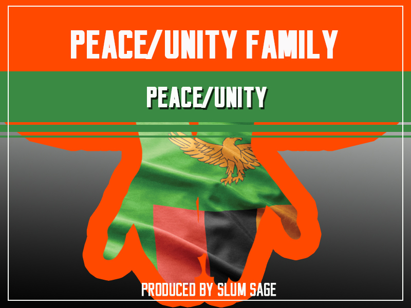 Peace/Unity Family - Peace/Unity (Prod. Slum Sage) - Zambian Music Blog