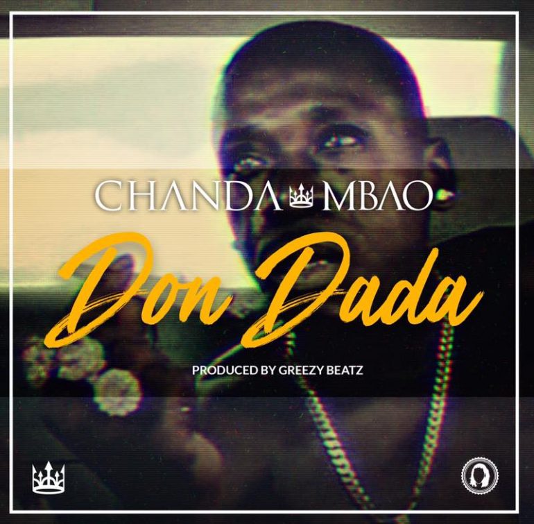 Chanda Mbao - "Don Dada" (Prod. By Greezy Beatz) — Zambian Music Blog