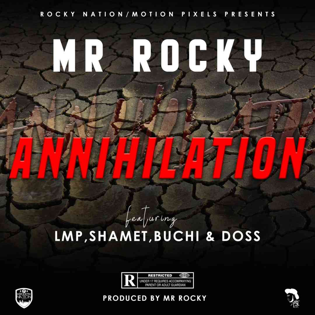 Mr Rocky ft. Shamet, LMP, Buchi Doss - "Annihilation" — Zambian Music Blog