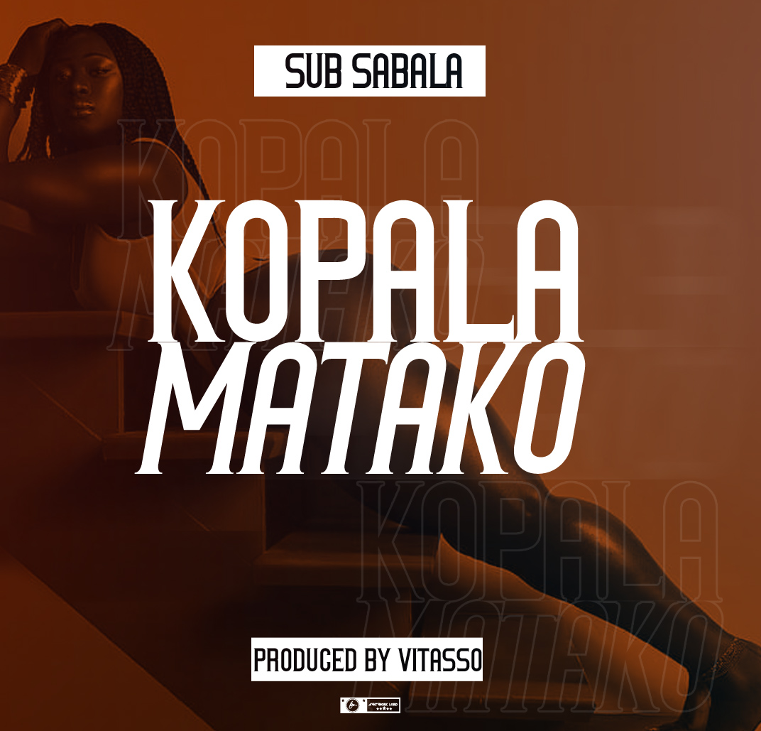Sub Sabala - "Kopala Matako" — Zambian Music Blog