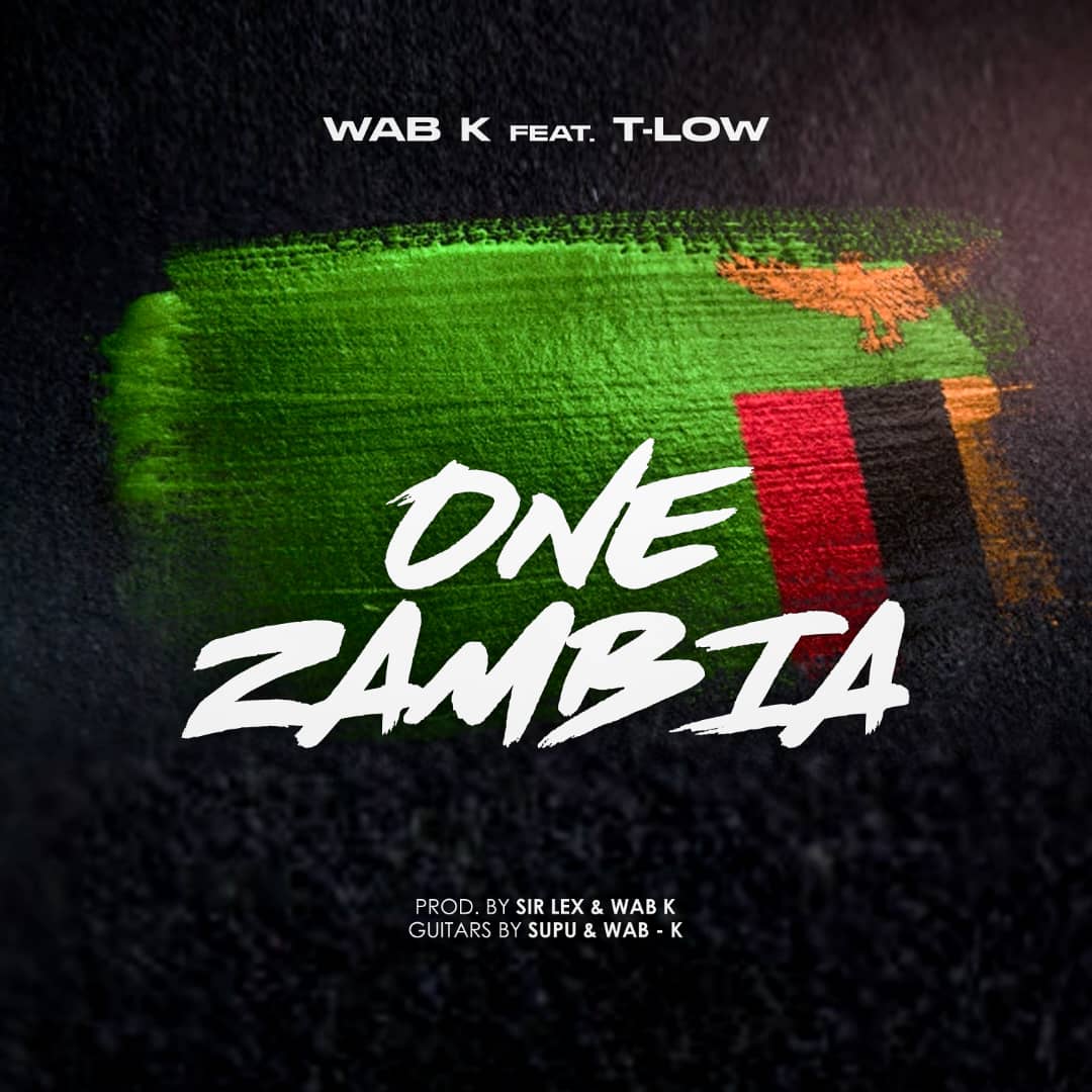 Wab K ft. T-Low - One Zambia | Mp3 Download - Zambian Music Blog