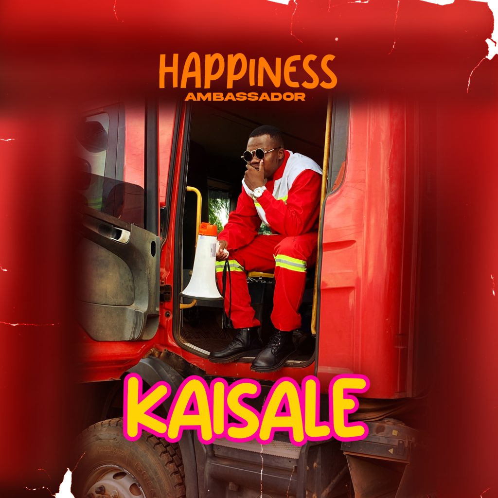 Happiness Ambassador - Kaisale | Mp3 Download - Zambian Music Blog