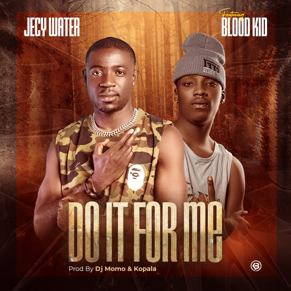 Jecy Water ft. Bloodkid YVOK - Do It For Me | Mp3 Download - Zambian Music Blog