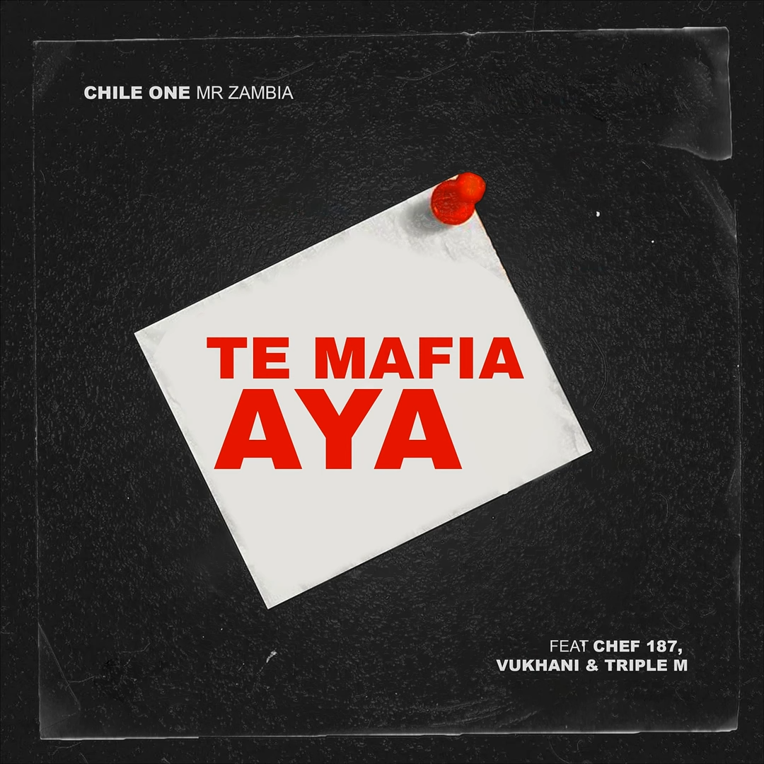 Chile One ft. Chef 187 x Vukhani & Triple M - Te Mafia Aya | Mp3 ...